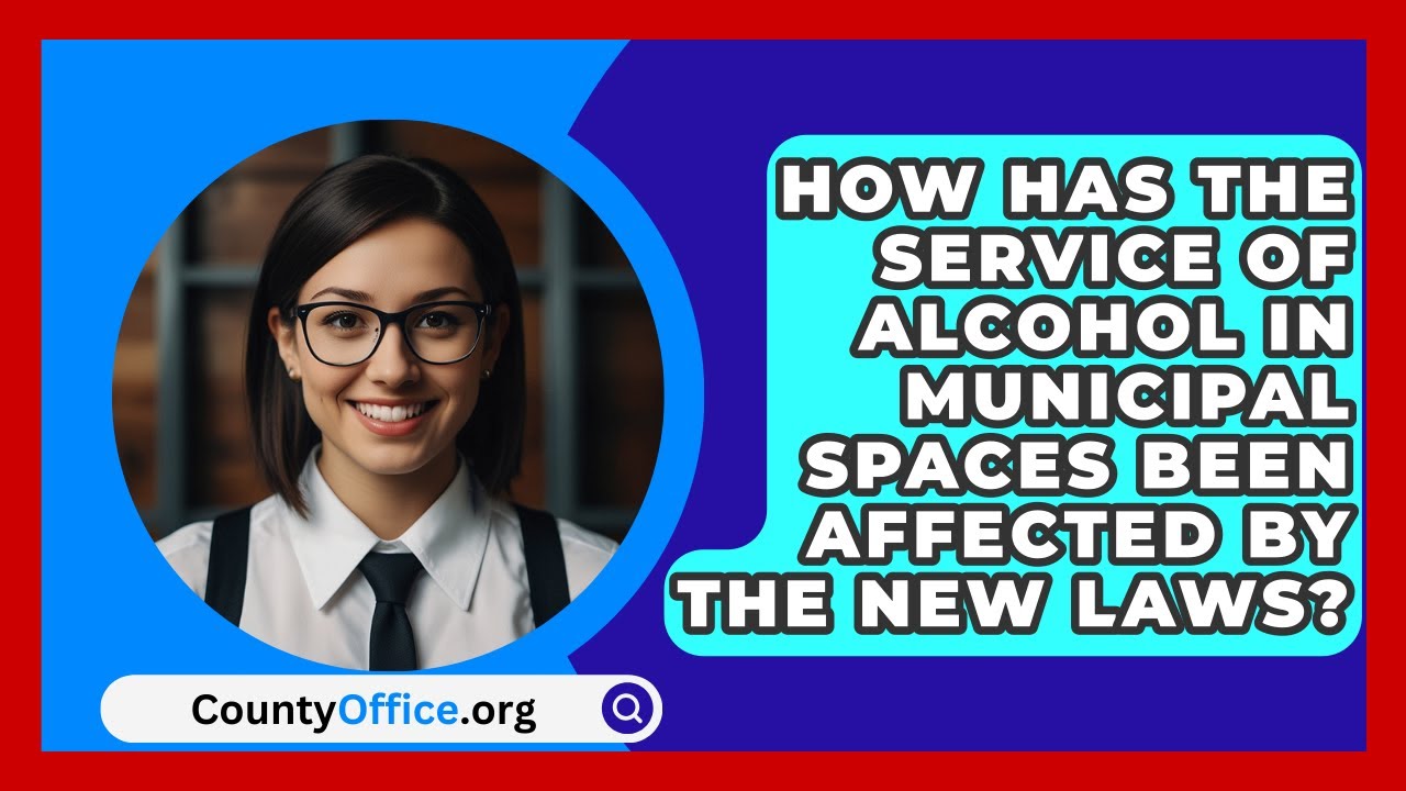 How Has the Service of Alcohol in Municipal Spaces Been Affected by the ...