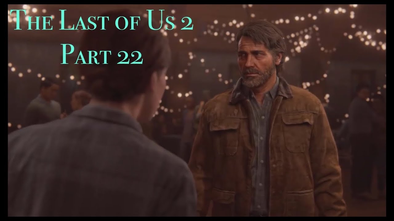 Let's Play The Last of Us 2 (22) - YouTube