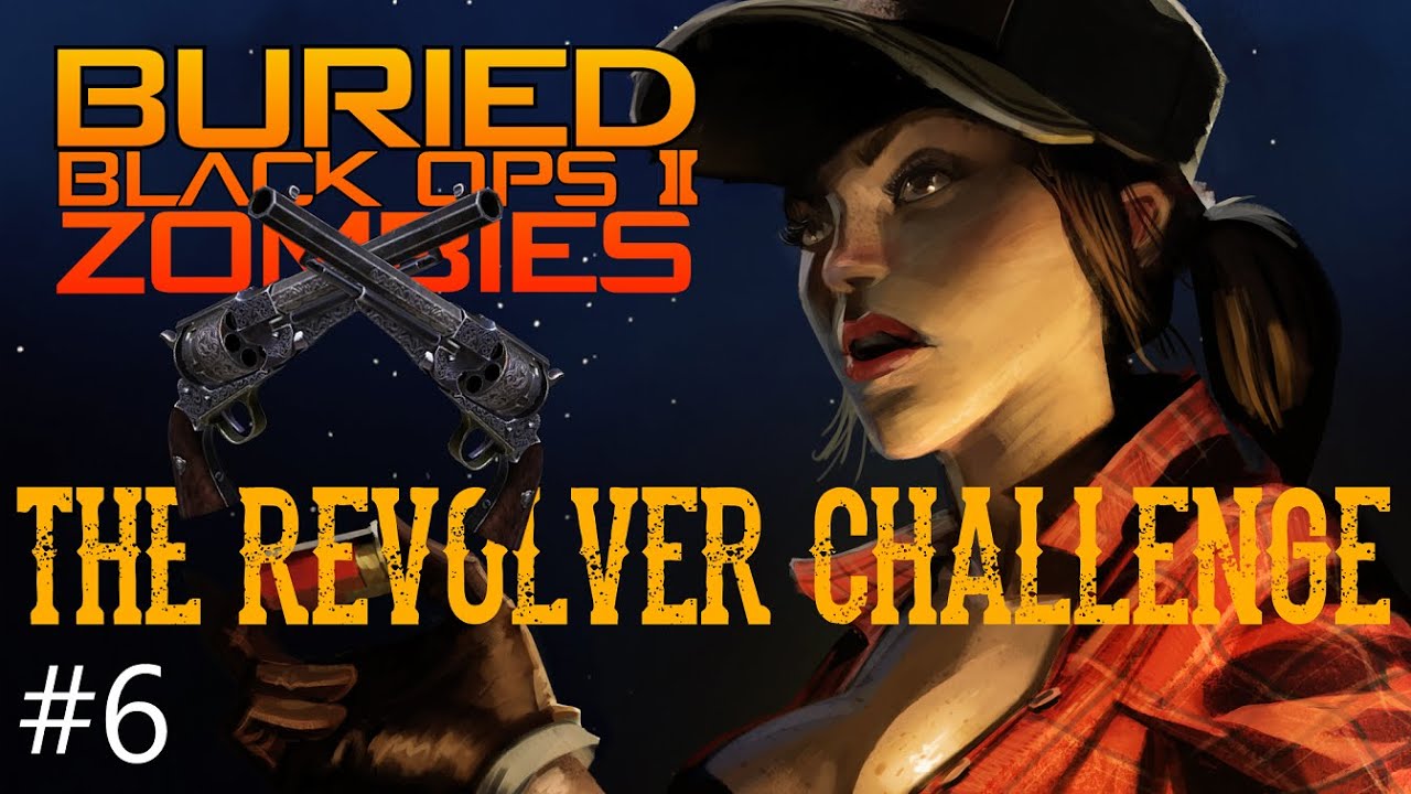 Black Ops 2 Zombies | The Revolver Challenge (Buried) | Part 6 - YouTube