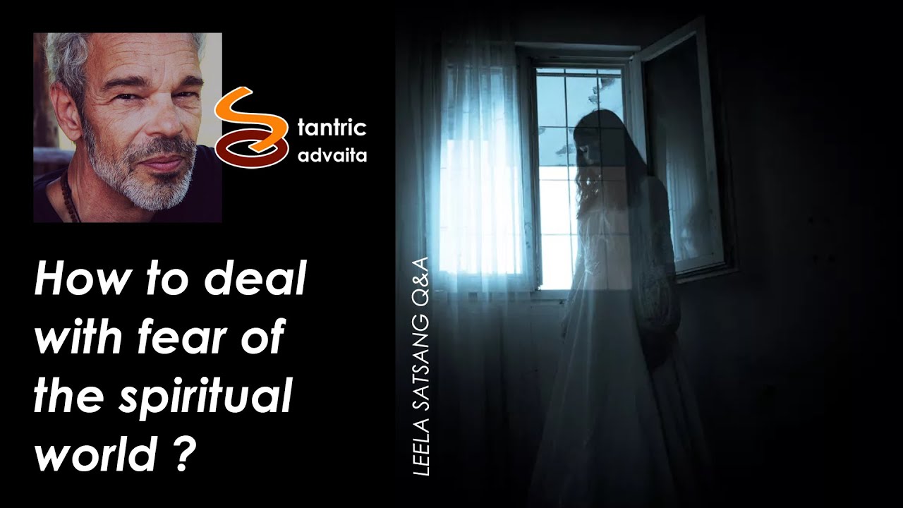 How to deal with fear of the spiritual world ? - YouTube
