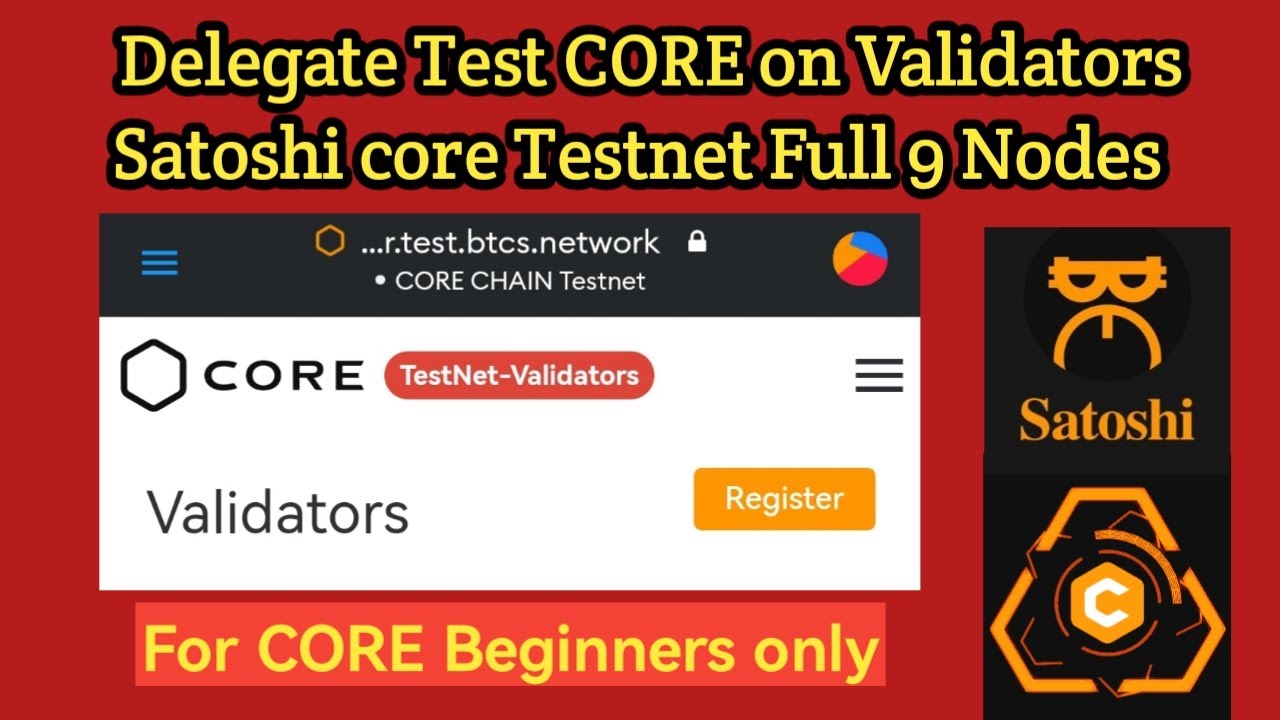 Delegate Test CORE on Validators Satoshi core Testnet Full 9 Nodes ...