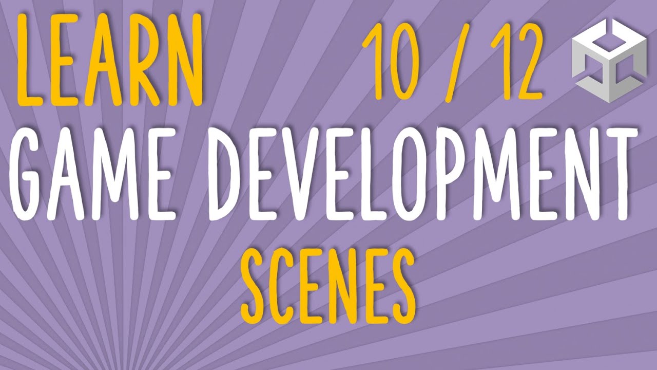 How To Make A Game - Learn Game Development - Scenes (E10/12) - YouTube