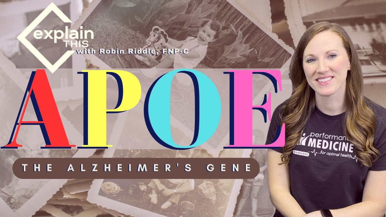 APOE The Alzheimers Gene I Explain This with Robin Riddle, FNP-C - YouTube