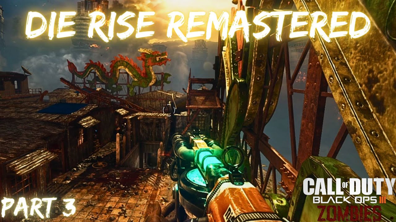 DIE RISE REMASTERED PART 3! | BLACK OPS 3 ZOMBIES - YouTube