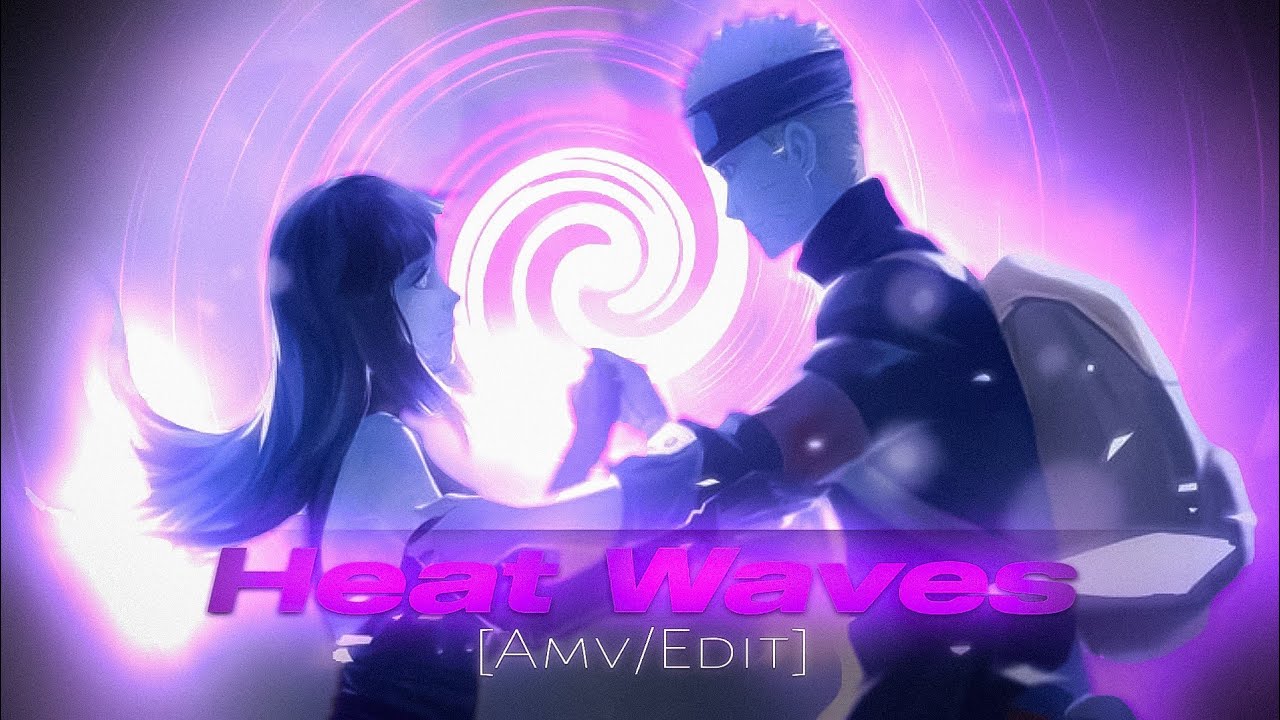 𝐍𝐚𝐫𝐮𝐭𝐨 𝐗 𝐇𝐢𝐧𝐚𝐭𝐚 - 𝐇𝐞𝐚𝐭 𝐖𝐚𝐯𝐞𝐬 ★ [𝐀𝐌𝐕/𝐄𝐝𝐢𝐭] - YouTube