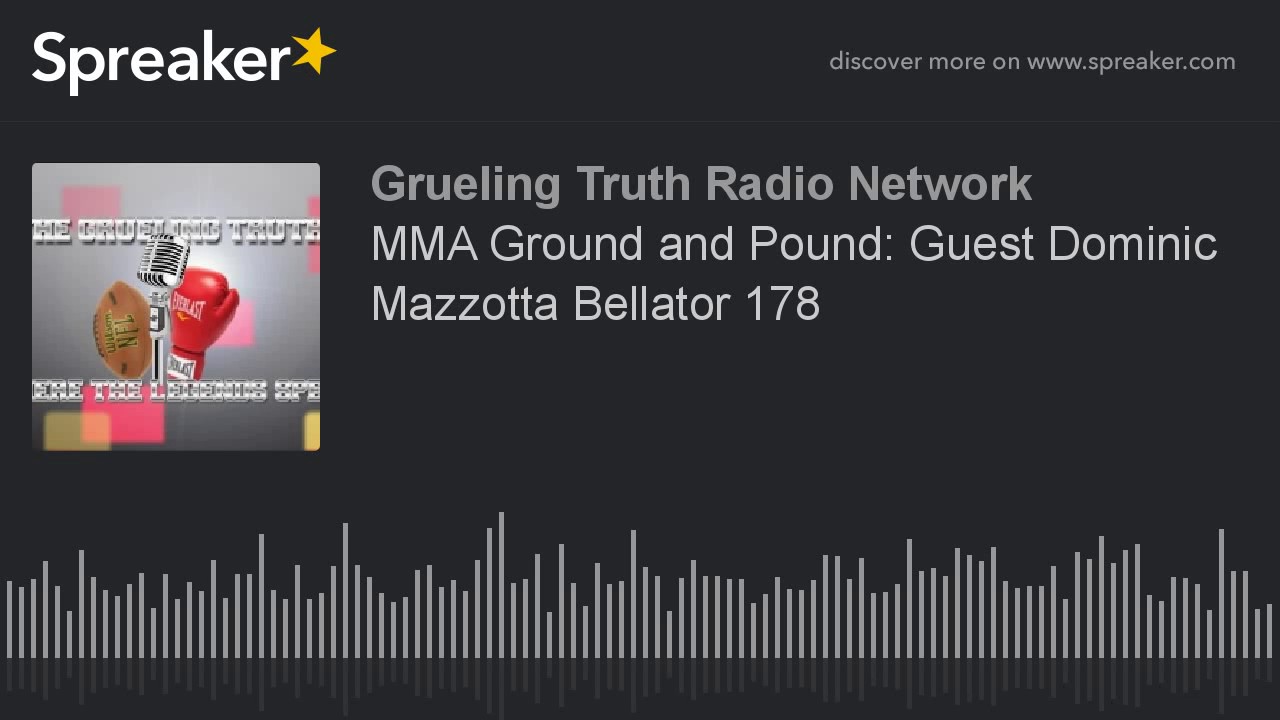 MMA Ground and Pound: Guest Dominic Mazzotta Bellator 178 - YouTube