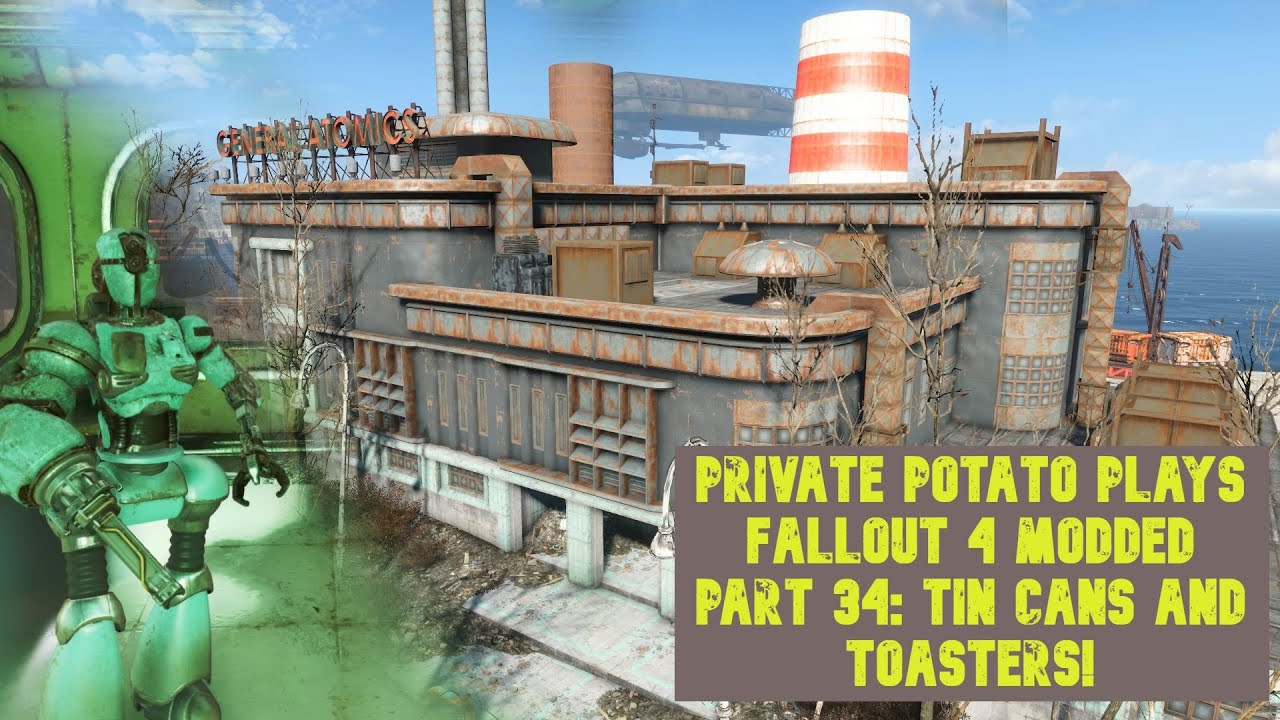 Private Potato plays Fallout 4 modded Part 34: Tin cans and Toasters ...