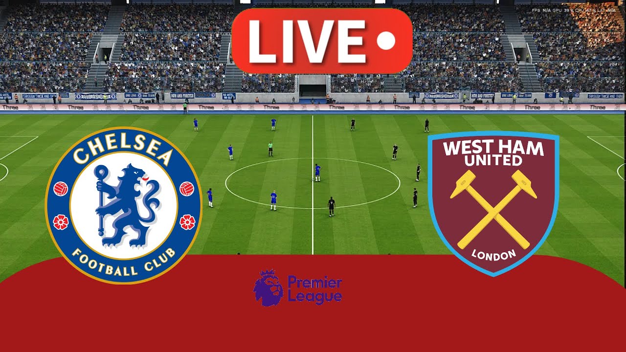 🔴LIVE🔴Chelsea vs West Ham United FC |PREMIER LEAGUE 24/25 | Match LIVE ...