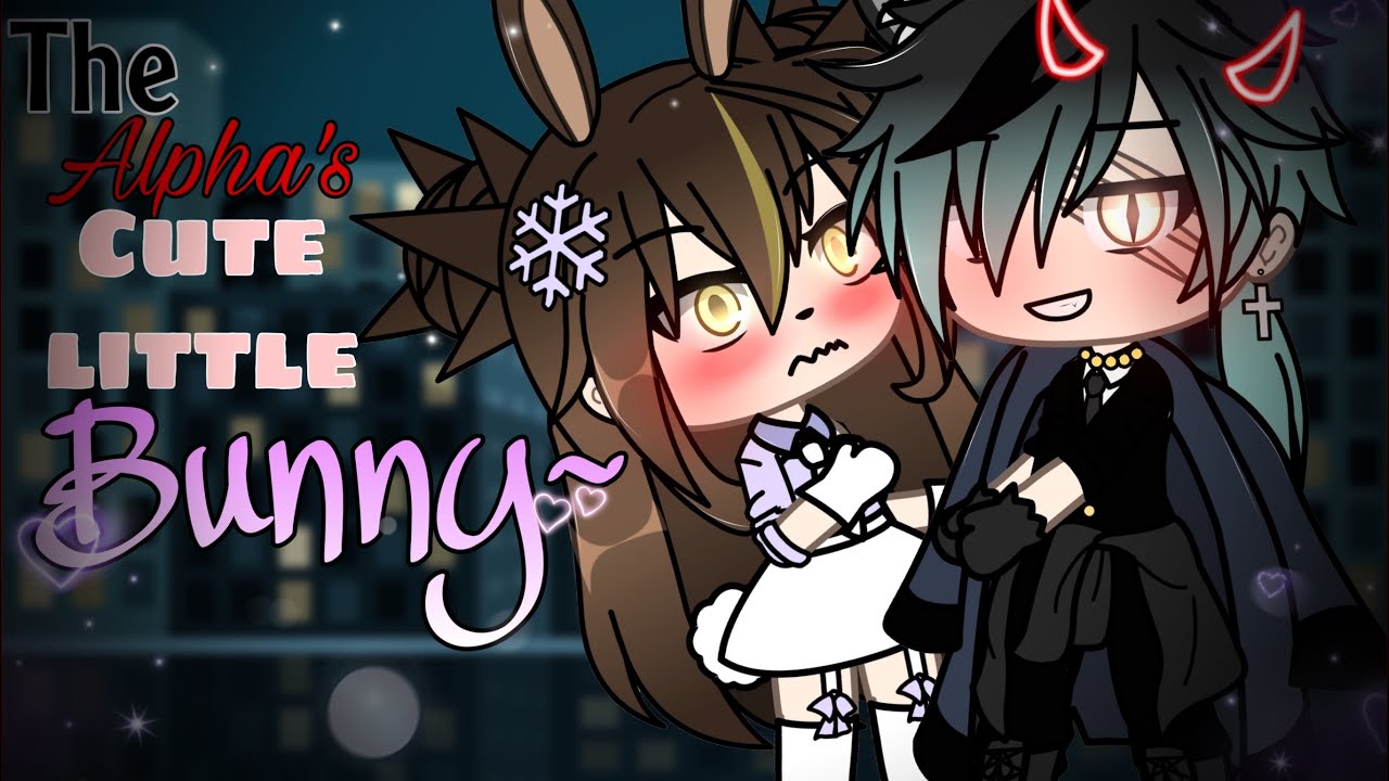😈~The alpha’s cute little bunny~🥵 [ORIGINAL] GLMM -Gacha life mini ...