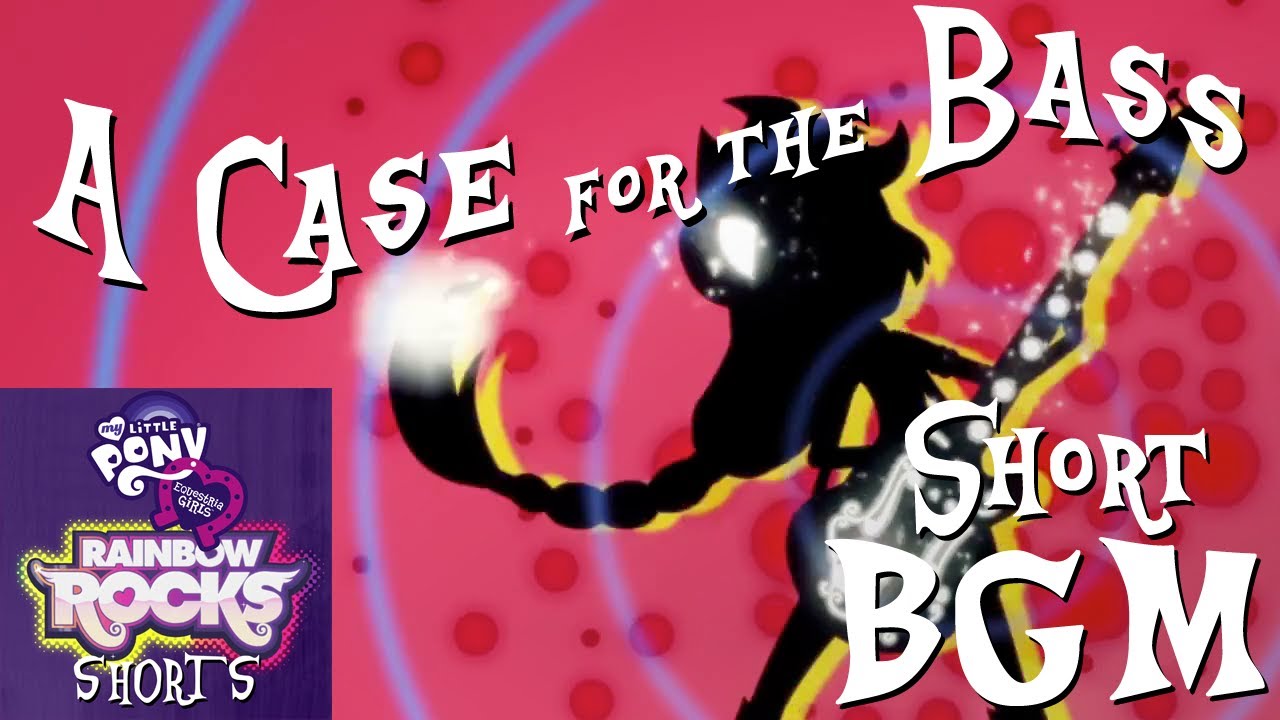 "A Case for the Bass" - My Little Pony: Equestria Girls - Rainbow Rocks ...