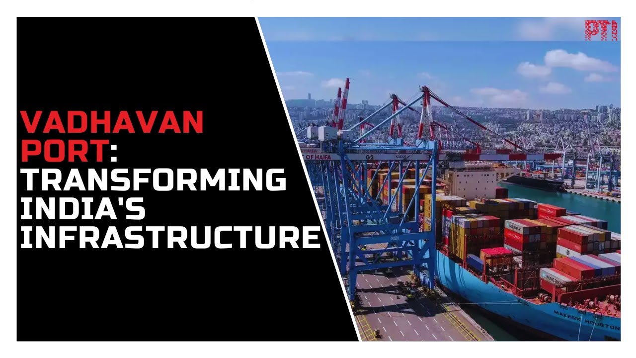 Vadhavan Port: Major leap for India's and Maharashtra’s infrastructure ...