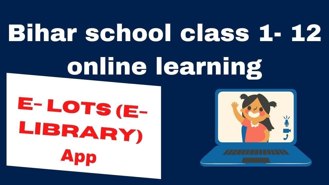 Bihar school class 1- 12 online learning| E-LOTS (e-LIBRARY APP ...