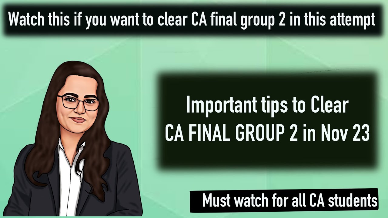 Clear CA Final Group 2 in Nov 2023 by following these subject-wise ...