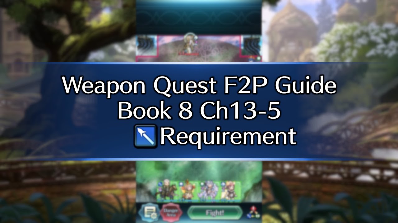 New Paralogue Weapon Quests Book 8 Chapter 13-5 Lance F2P Guide No SI ...