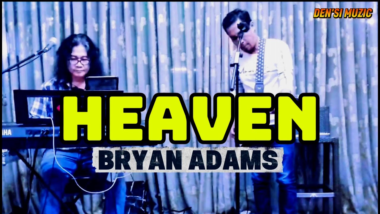 HEAVEN – Bryan Adams (Acoustic Cover by DEN'SI MUZIC) | Romantic Love ...