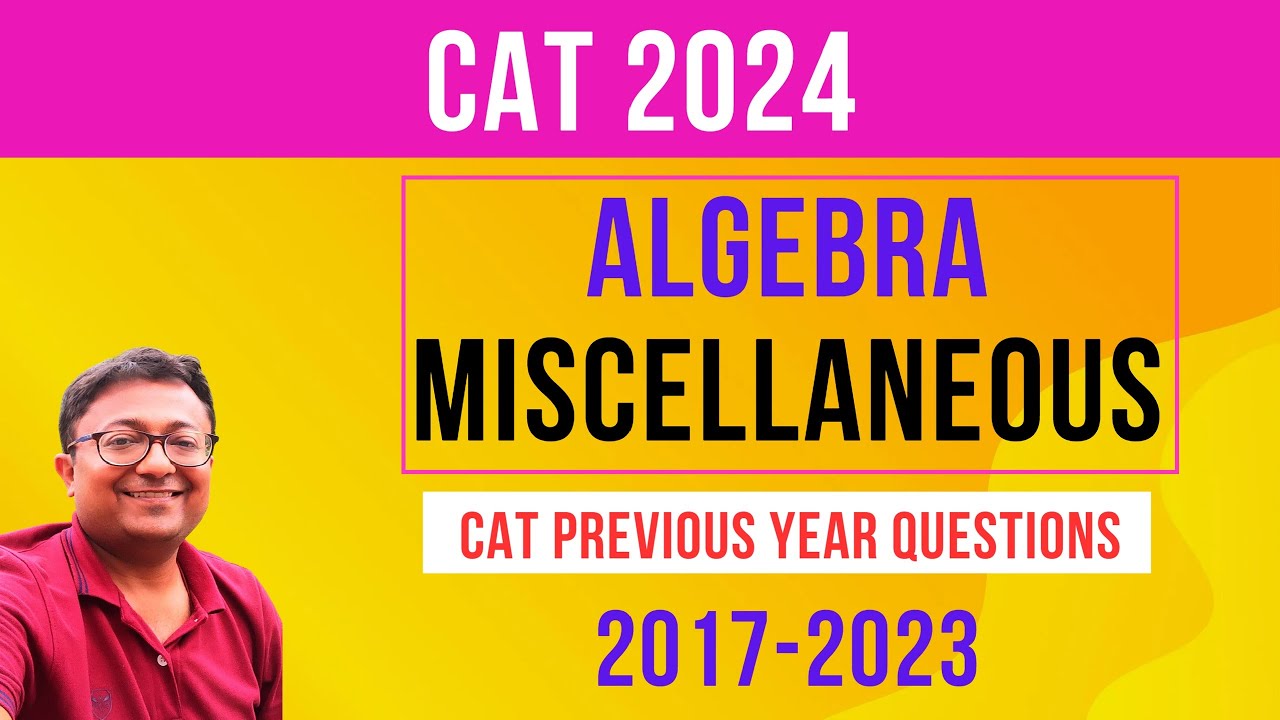 Algebra Miscellaneous Equations |CAT PYQs 2017-23 || Equations | CAT ...