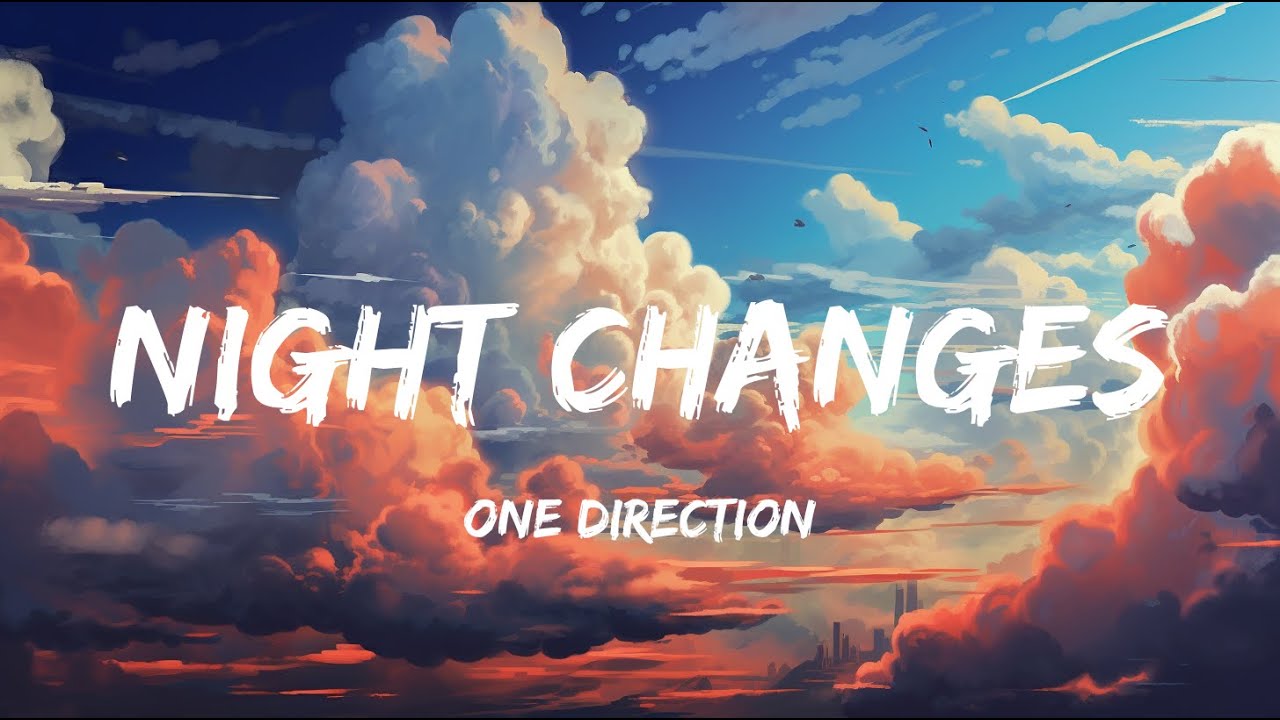 One Direction - Night Changes (Lyrics) - YouTube