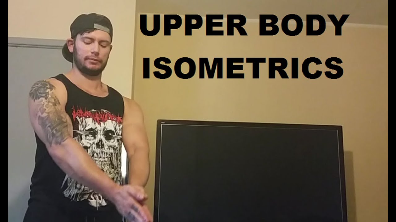 Killer upper body isometrics - YouTube
