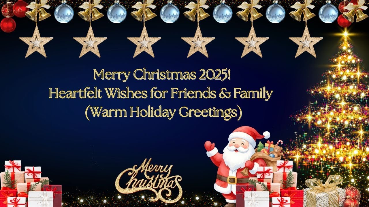 Merry Christmas 2025! Heartfelt Wishes for Friends & Family 🎅 ️ (Warm ...
