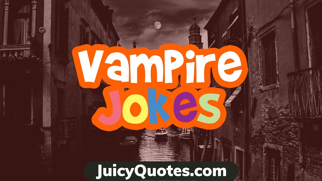 Funny Vampire Jokes and Puns - Get Ready To Laugh - YouTube