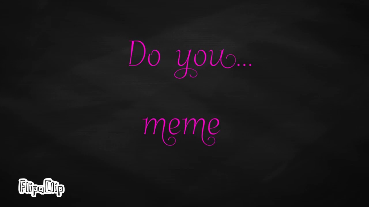 Do you love me... |MEME| - YouTube