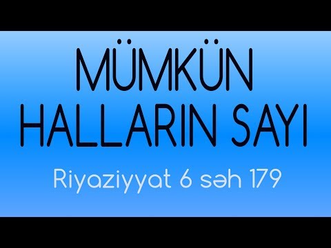 RİYAZİYYAT 6 / SƏH 179 / MÜMKÜN HALLARIN SAYI