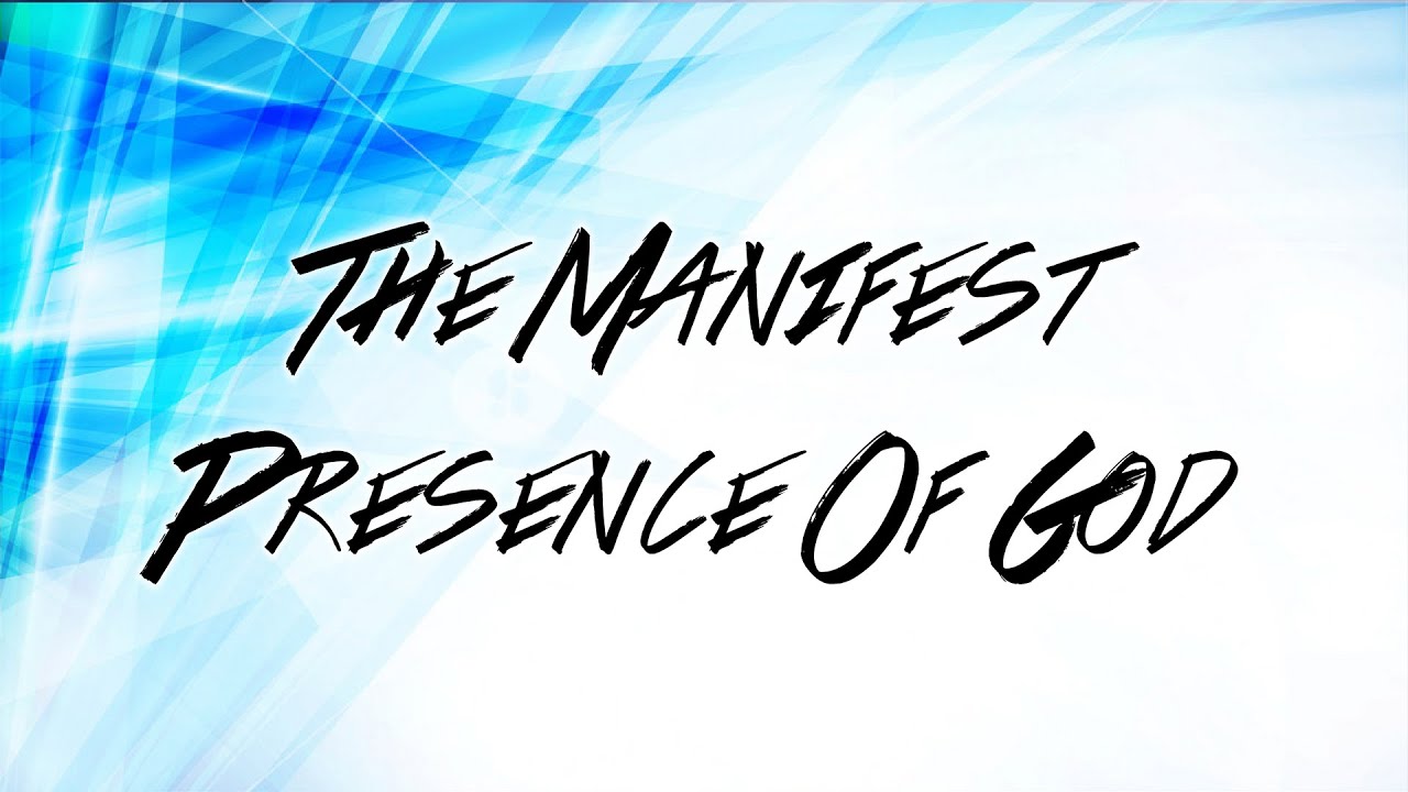 The Manifest Presence Of God - YouTube