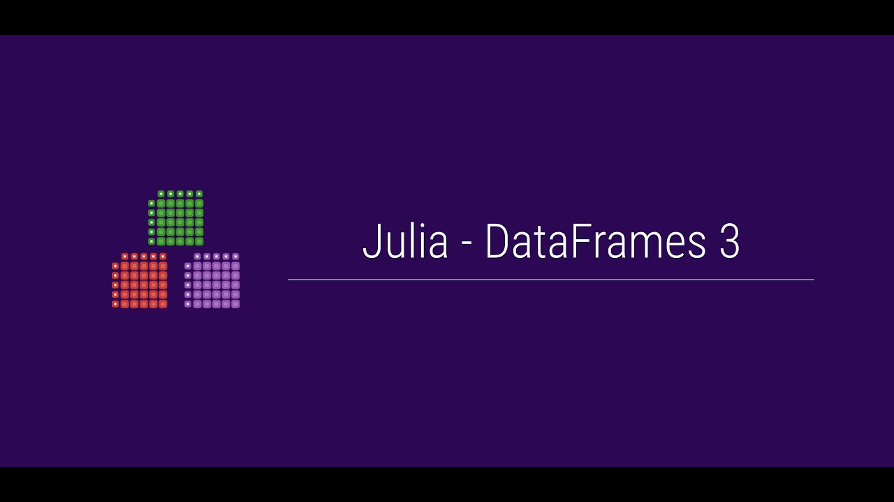 Julia DataFrames 3 YouTube Julia DataFrames 3 YouTube