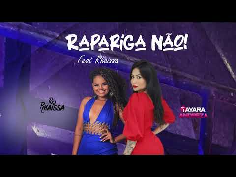 Tayara Andreza - RAPARIGA NÃO ft. Rhaissa França (Áudio Oficial)