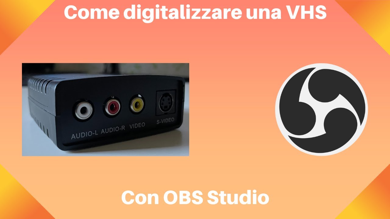Come digitalizzare una VHS con OBS Studio - YouTube