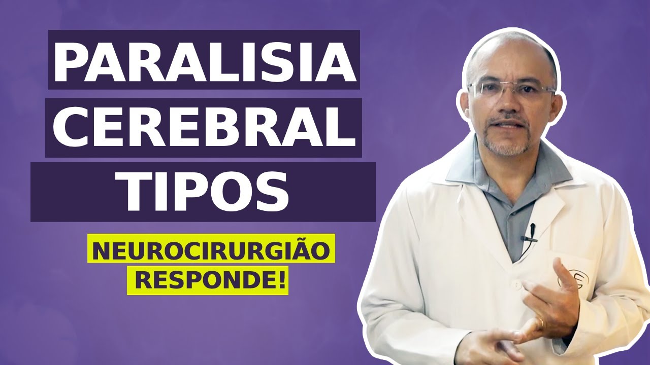Quais os principais tipos de Paralisia Cerebral? Neurocirurgião Explica ...
