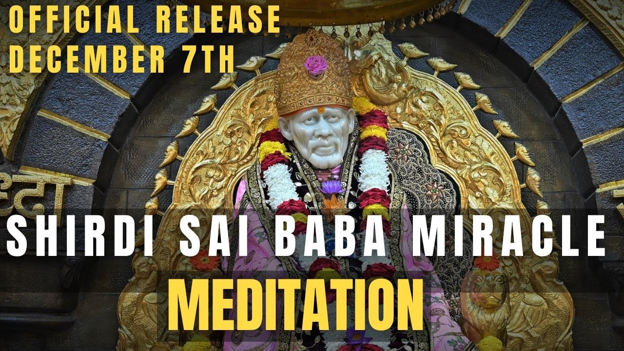 Curtain Raiser - “Shirdi Sai Baba Miracle Meditation" - YouTube