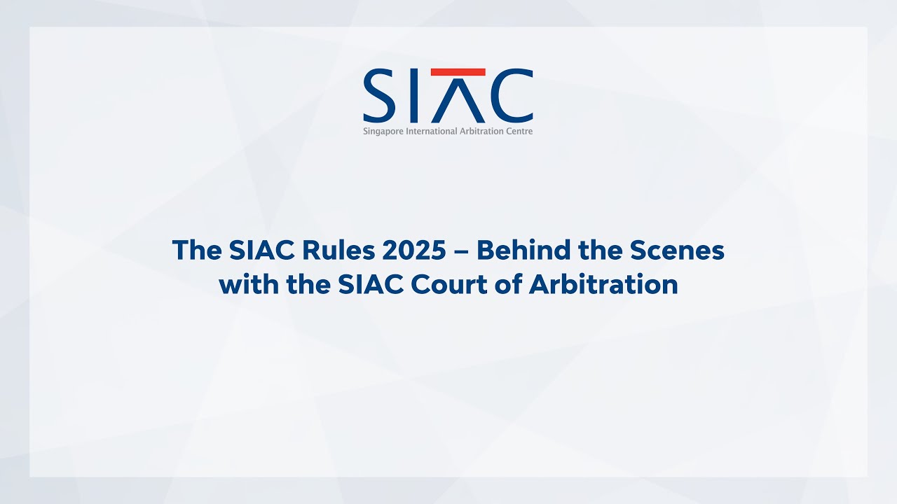 The SIAC Rules 2025 – Behind the Scenes with the SIAC Court of ...