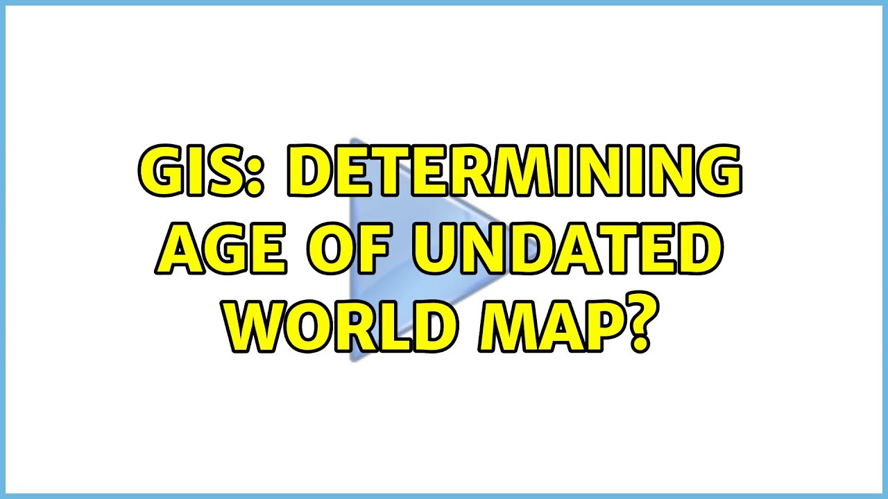 GIS: Determining age of undated world map? - YouTube