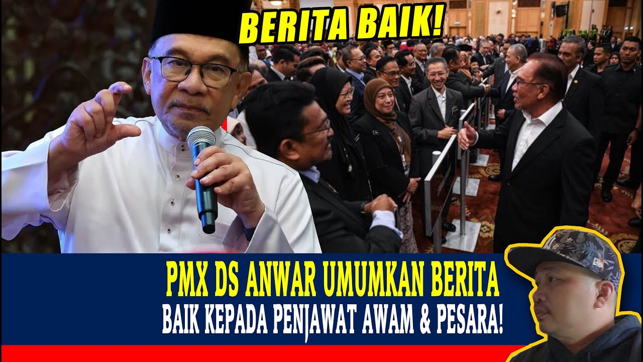 [terbaik] PMX DS ANWAR UMUMKAN BERITA BAIK KEPADA PENJAWAT AWAM ...