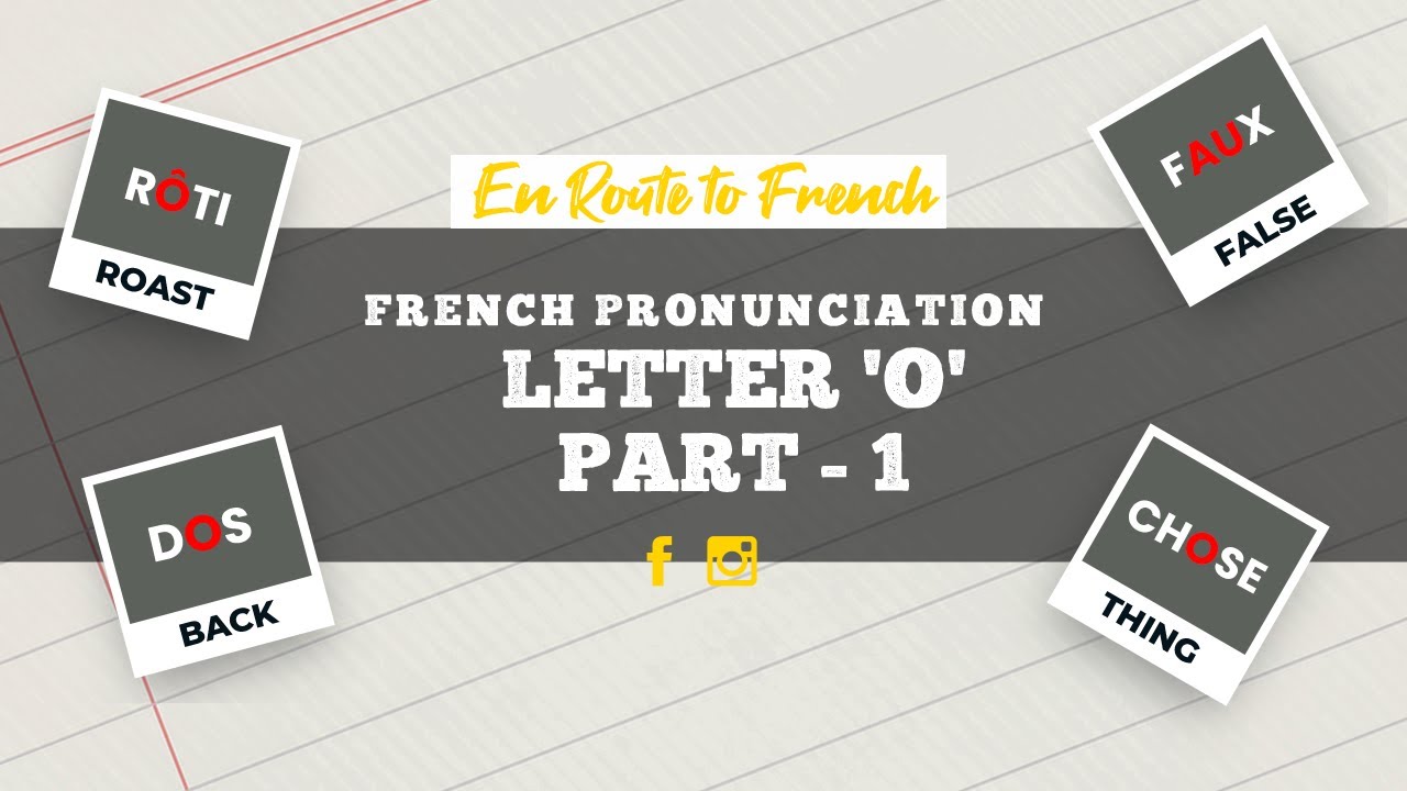 Learn French Pronunciation - Different Sounds of letter 'O' - Part 1 ...