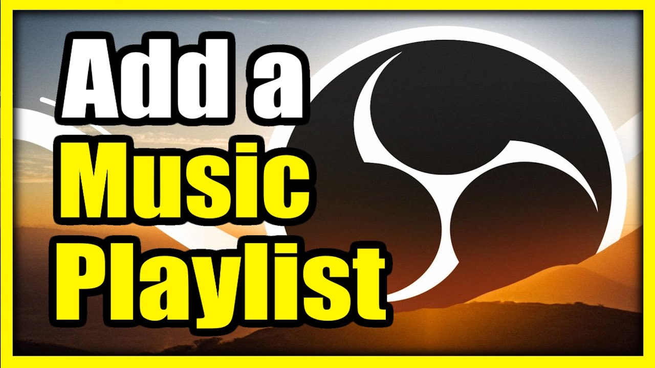 How to Add Music Playlist to OBS Live Stream (Easy Tutorial) - YouTube