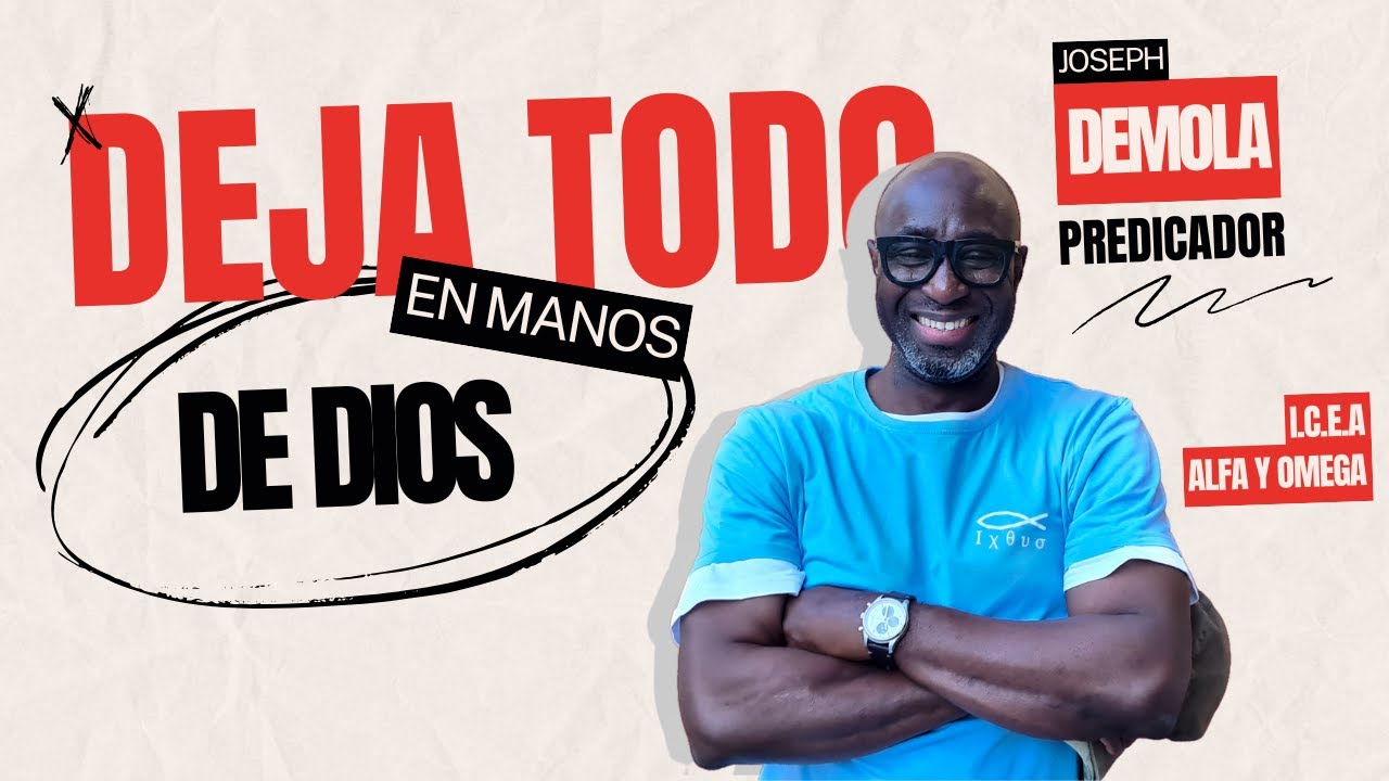 Deja todo en manos de Dios | Joseph Demola - YouTube