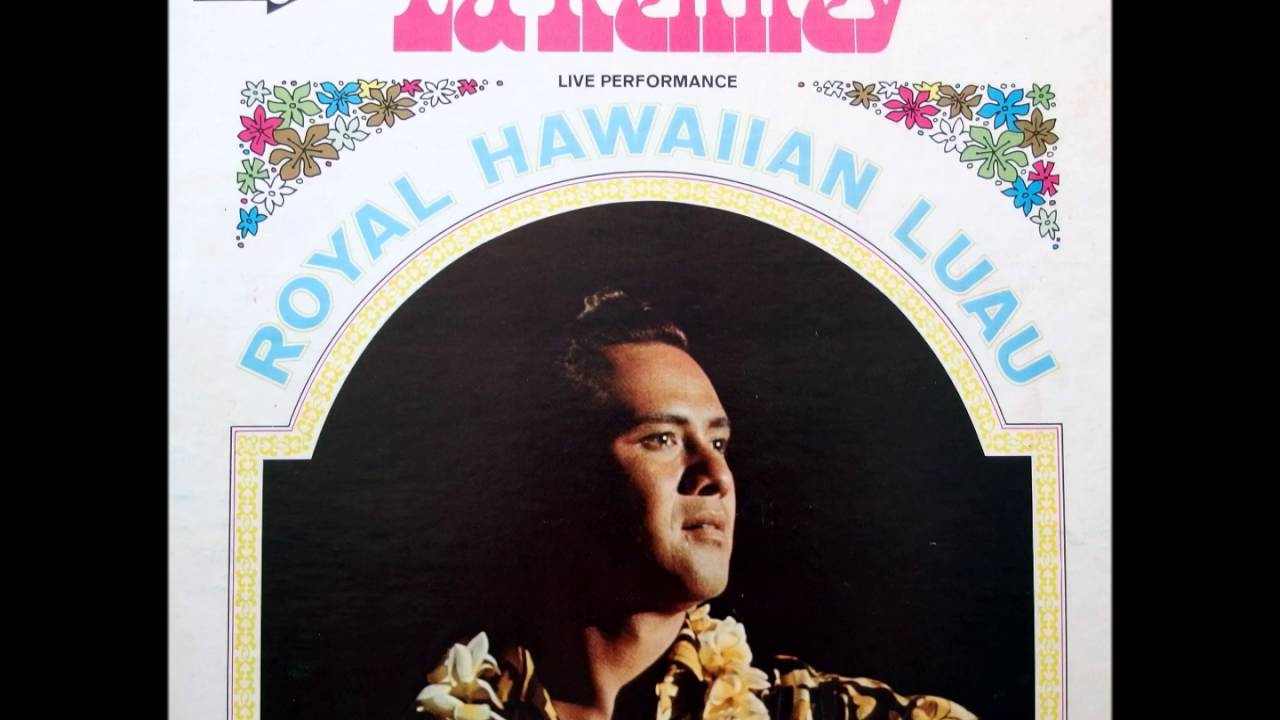 Ed Kenney - Royal Hawaiian Luau Live! Side 1 1968. - YouTube