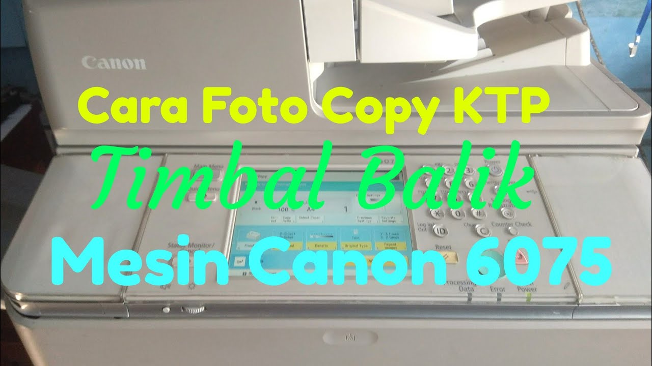 Cara Foto Copy KTP Timbal Balik Mesin Canon 6075 - YouTube