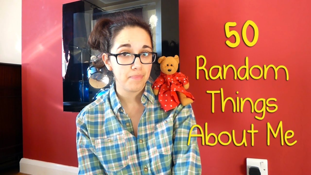 50 Random Things About Me YouTube 50-random-things-about-me-youtube