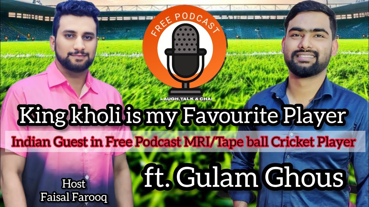 king kholi is my Favourite Player FREE PODCAST ft. Ghulam Ghous - YouTube