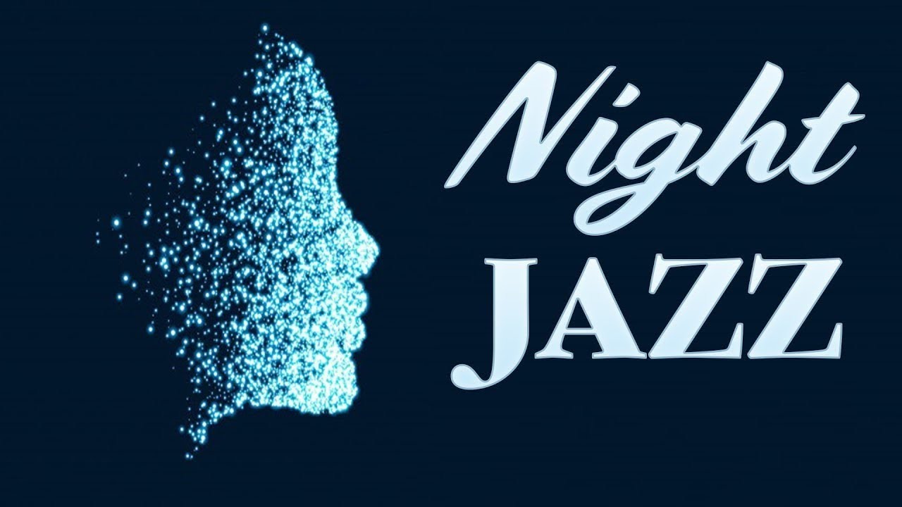 Smooth Night JAZZ - Night Romantic Music: Soothing Jazz Music for Sleep ...