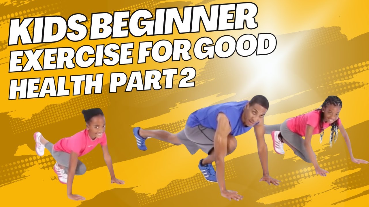 Kids Beginner Exercise For Good Health Part 2 - YouTube