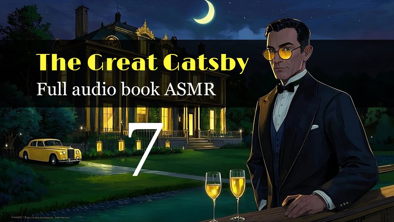 🎧 THE GREAT GATSBY Chapter 7 | Full ASMR Audiobook Experience | F ...
