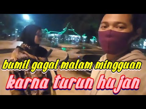 BUMIL GAGAL MALAM MINGGUAN KARENA TURUN HUJAN