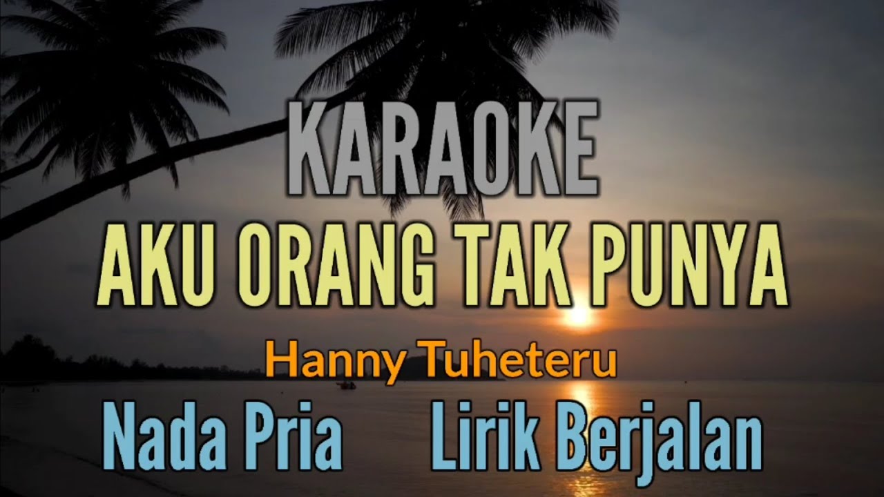 Karaoke Orang Tak Punya Hanny Tuheteru Nada Pria Youtube