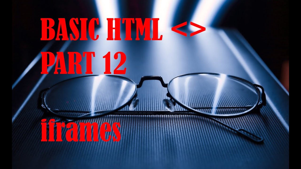 Basic Html Part 12 Iframes Youtube 4634