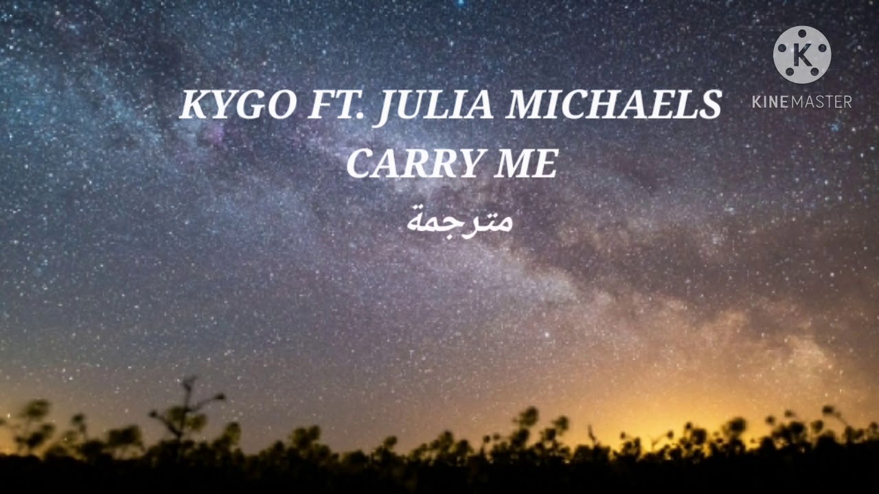KYGO FT. JULIA MICHAELSE CARRY ME مترجمة - YouTube