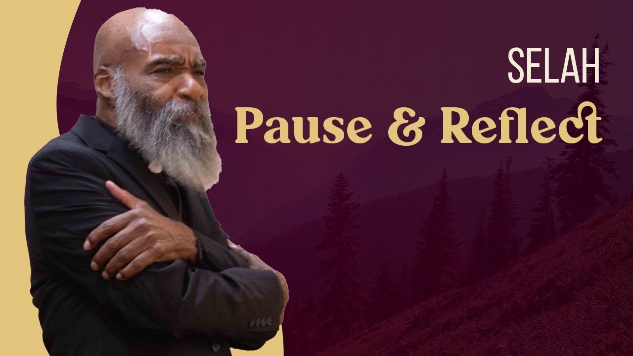 Selah: Pause and Reflect - YouTube